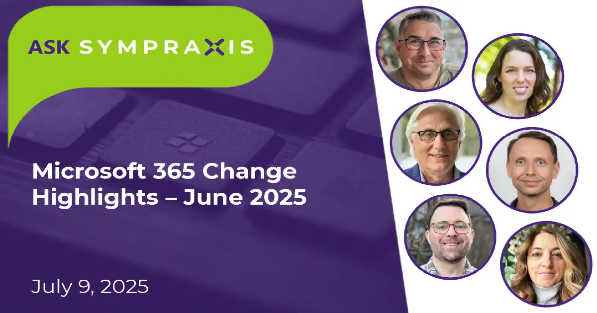 Microsoft 365 Change Highlights - June 2025 Recap