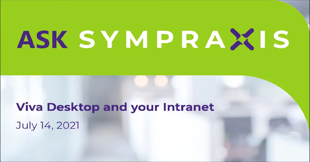 Elevate Your Intranet with Viva Desktop | Sympraxis Guide